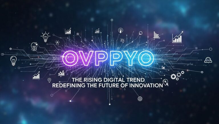 Ovppyo: The Rising Digital Trend Redefining the Future of Innovation